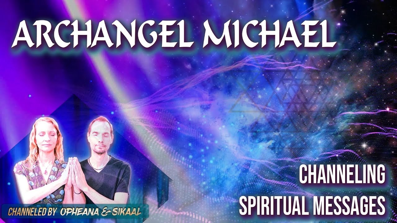 ARCHANGEL MICHAEL - CHANNELING SPIRITUAL MESSAGES | Spiritual Energy ...