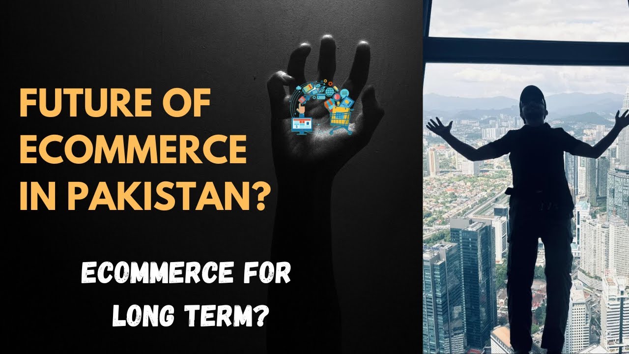 FUTURE OF ECOMEMRCE IN PAKISTAN - Enroll Into Ecom Course- Whatsapp ...