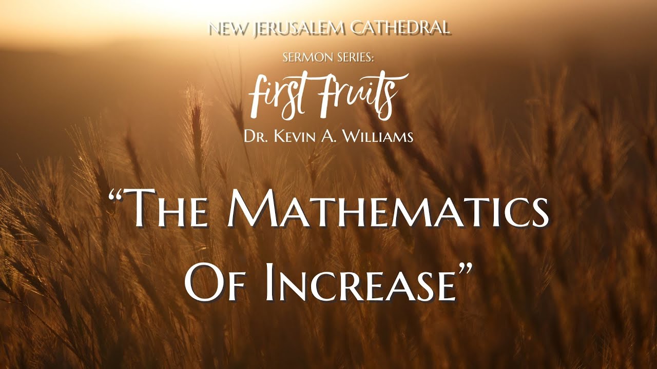 The Mathematics of Increase // Dr. Kevin A. Williams - YouTube