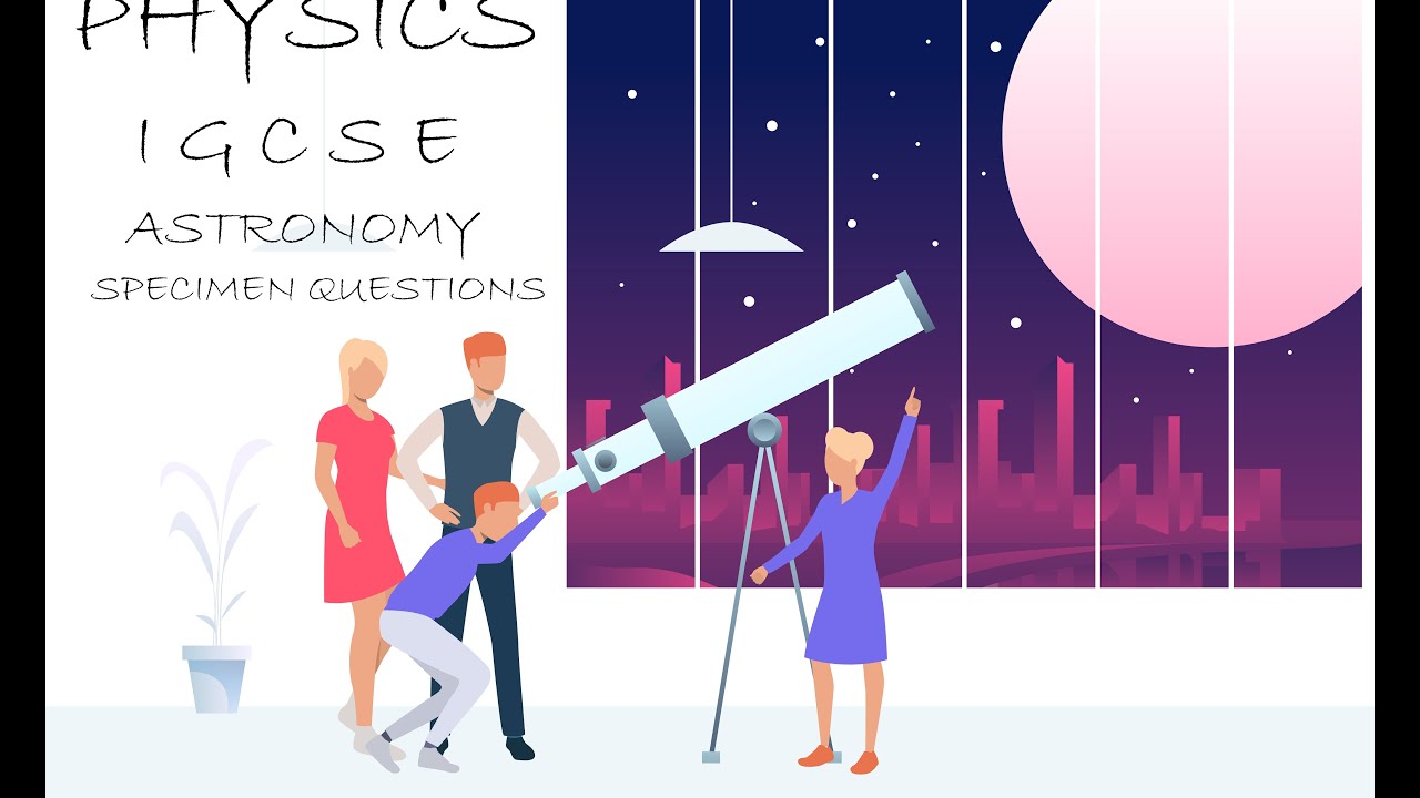 WATCH THIS BEFORE YOUR EXAMS! CAIE Physics IGCSE 0625 Astronomy exam ...