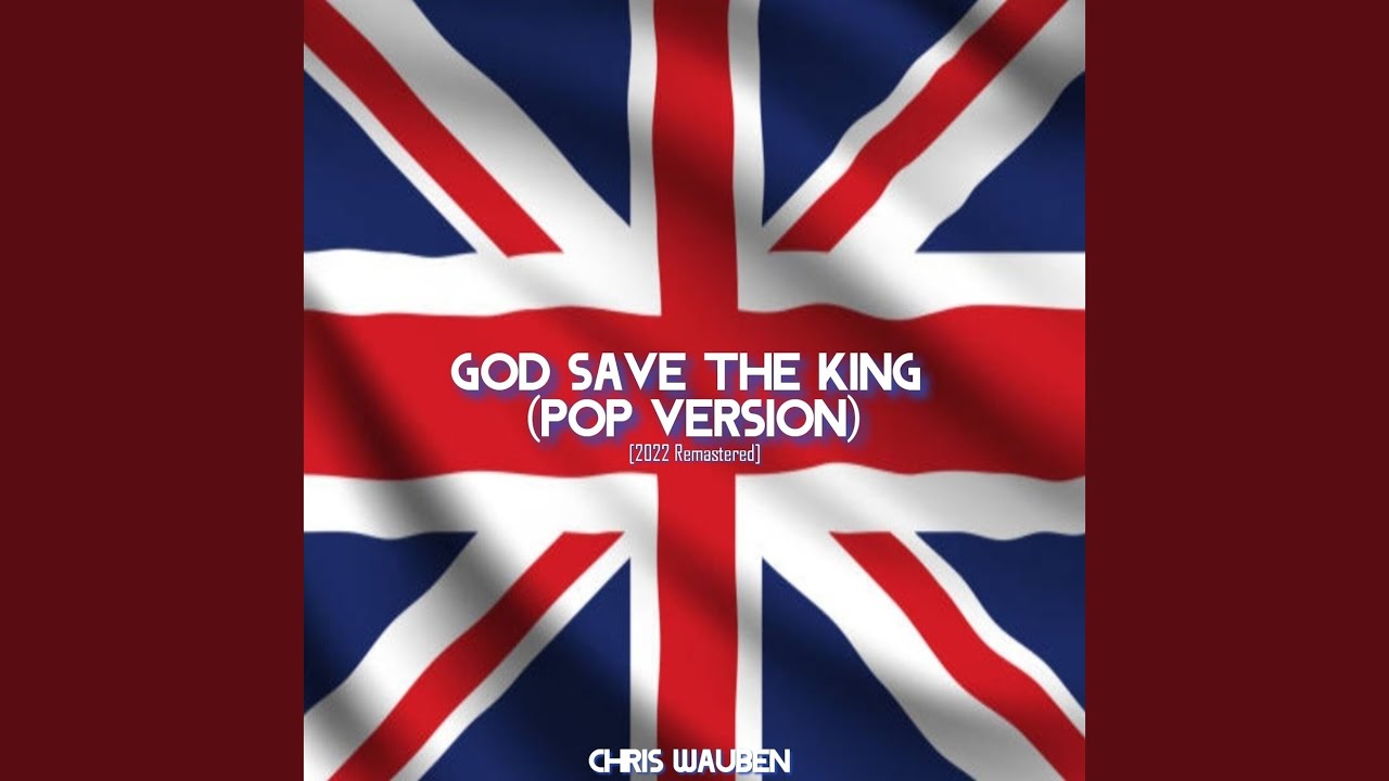 God Save the King (Pop Version) (2022 Remastered) - YouTube