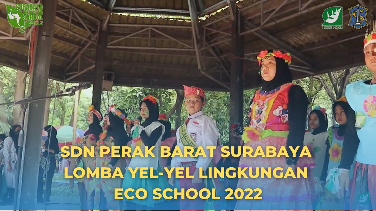 SDN PERAK BARAT SURABAYA - LOMBA YEL-YEL LINGKUNGAN ECO SCHOOL 2022 ...