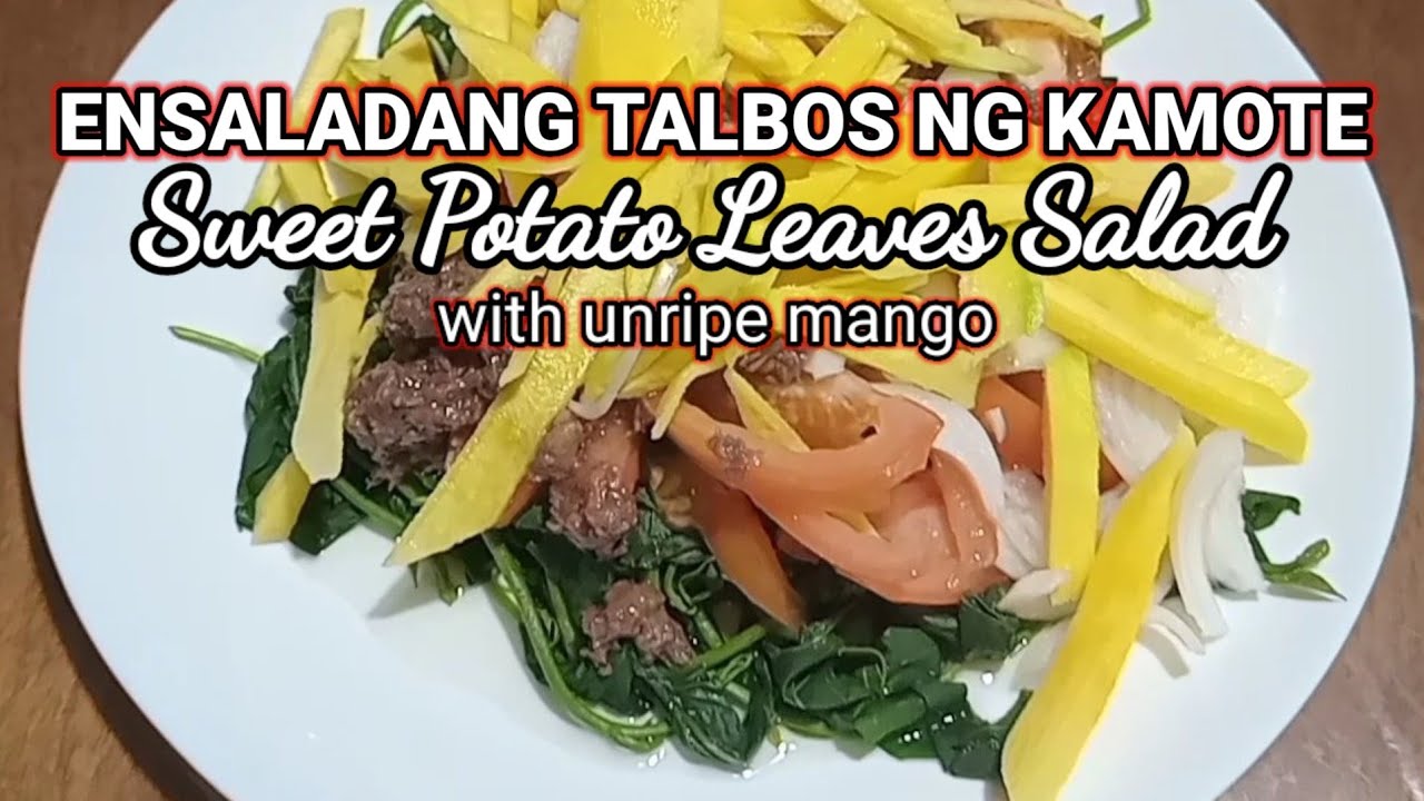 ENSALADANG TALBOS NG KAMOTE | SWEET POTATO LEAVES WITH UNRIPE MANGO ...