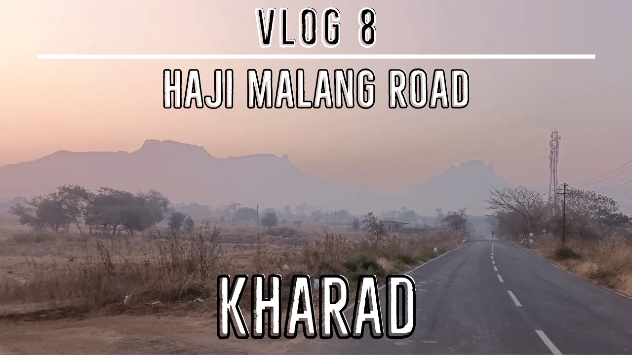 Explore the Road to Haji Malang 2023: Epic Vlog of Kharad with Budget ...