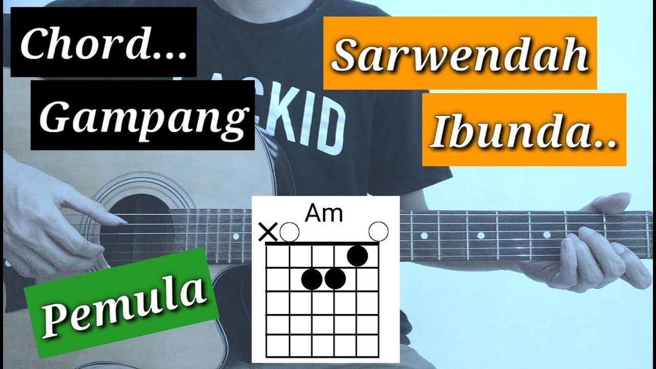 Chord Ibunda - Sarwendah (Chord Gampang) - YouTube