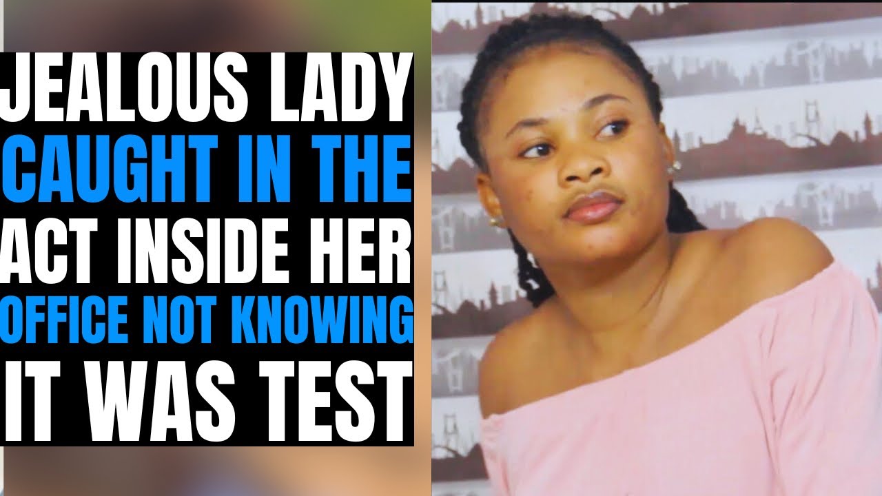 JEALOUS LADY CAUGHT IN THE ACT INSIDE HER OFFICE NOT KNOWING IT WAS ...