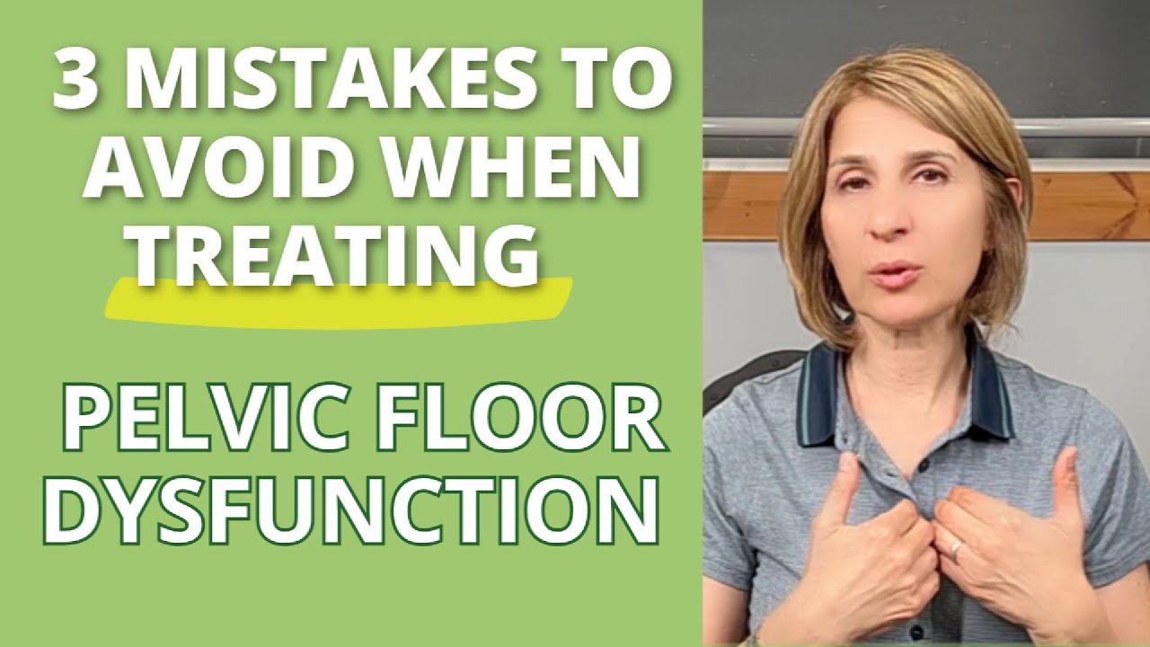 3 Mistakes to Avoid When Treating Pelvic Floor Dysfunction #pelvicpain ...