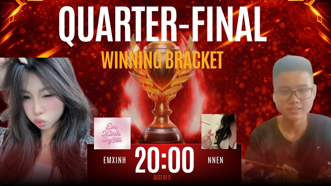 Em Xinh vs Nnen | QUARTER-FINAL | WINNING BRACKET | NA FPT PRO LEAUGE ...