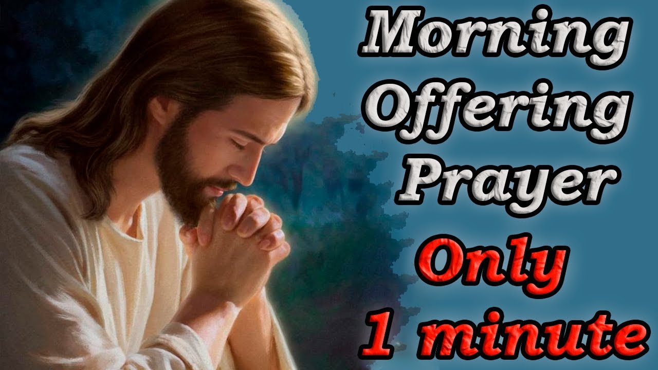 Morning Offering Prayer - Very Powerful | Jesus Church. Pray to God ...