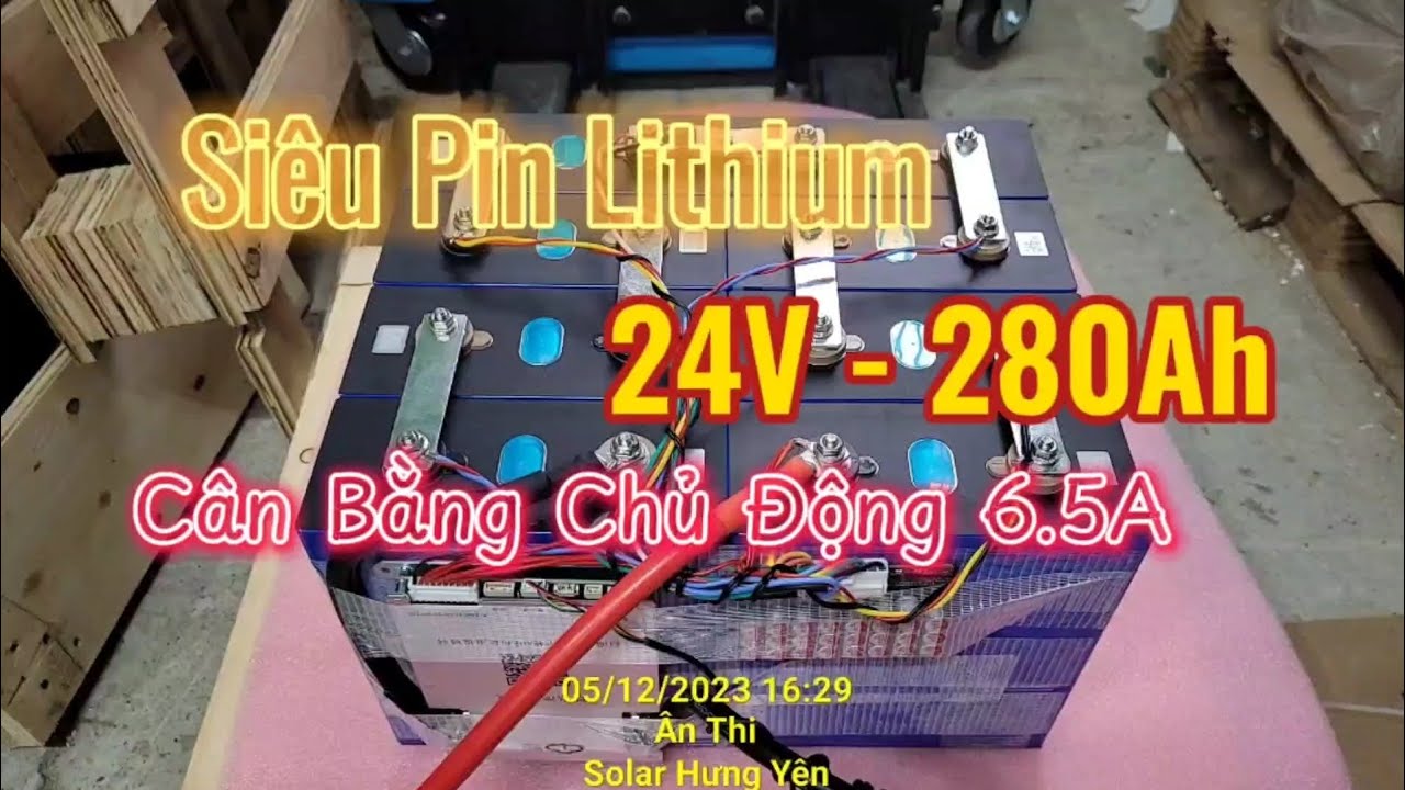 Siêu pin lithium LFP 24V - 280ah cân bằng chủ động 6.5A - YouTube