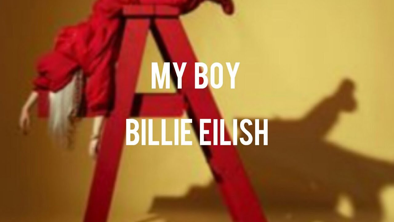 Billie Eilish - My boy LYRICS - YouTube