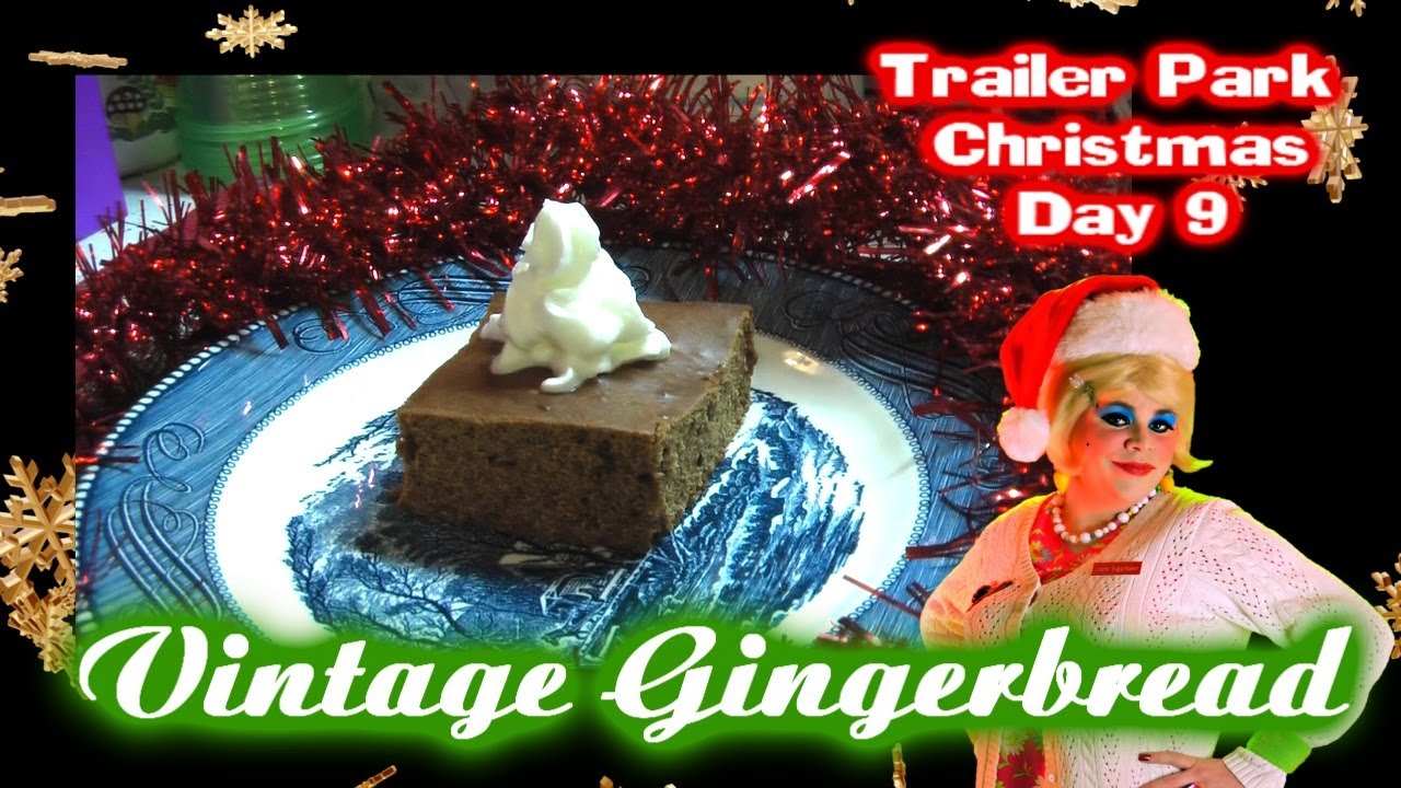 Old Fashioned Gingerbread : Day 9 Trailer Park Christmas - YouTube