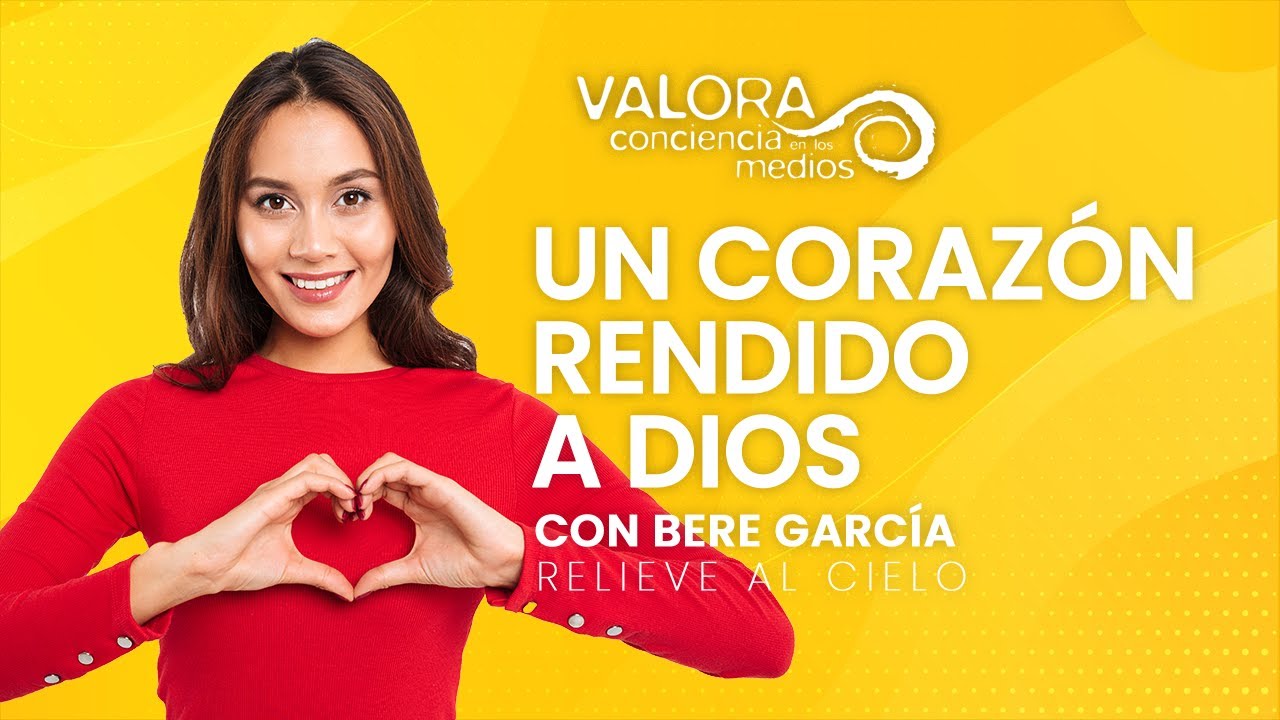 Un corazón rendido a Dios - Bere García | Relieve al cielo - YouTube