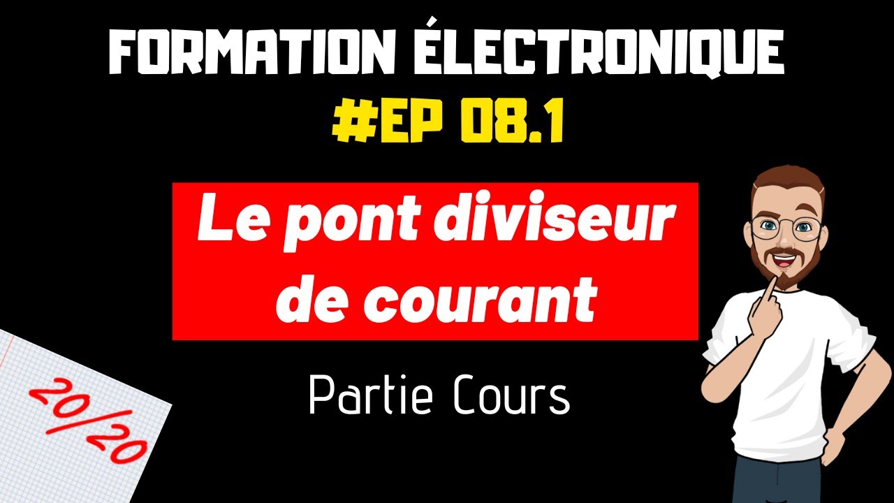 LE PONT DIVISEUR DE COURANT - FORMATION ELECTRONIQUE - #EP8.1 - YouTube
