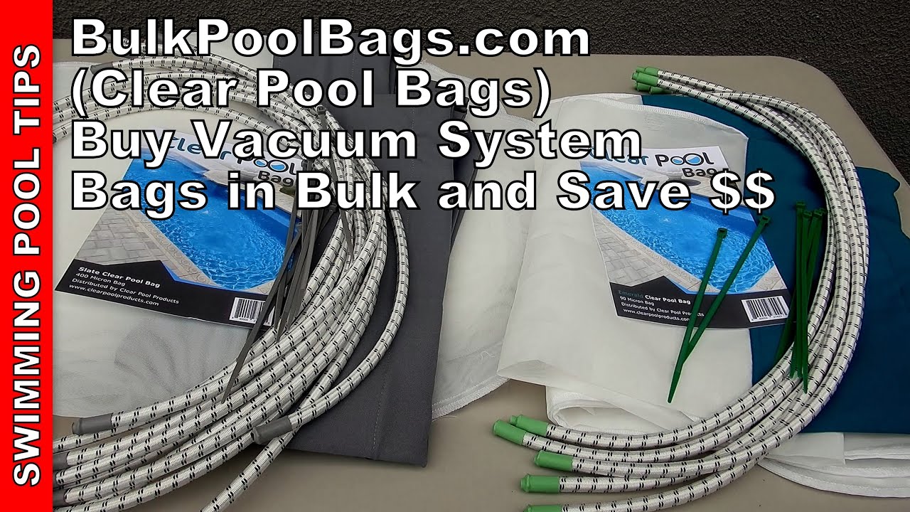 Clear Pool Bag (Bulkpoolbags.com) Buy Universal Vacuum System Bags in ...