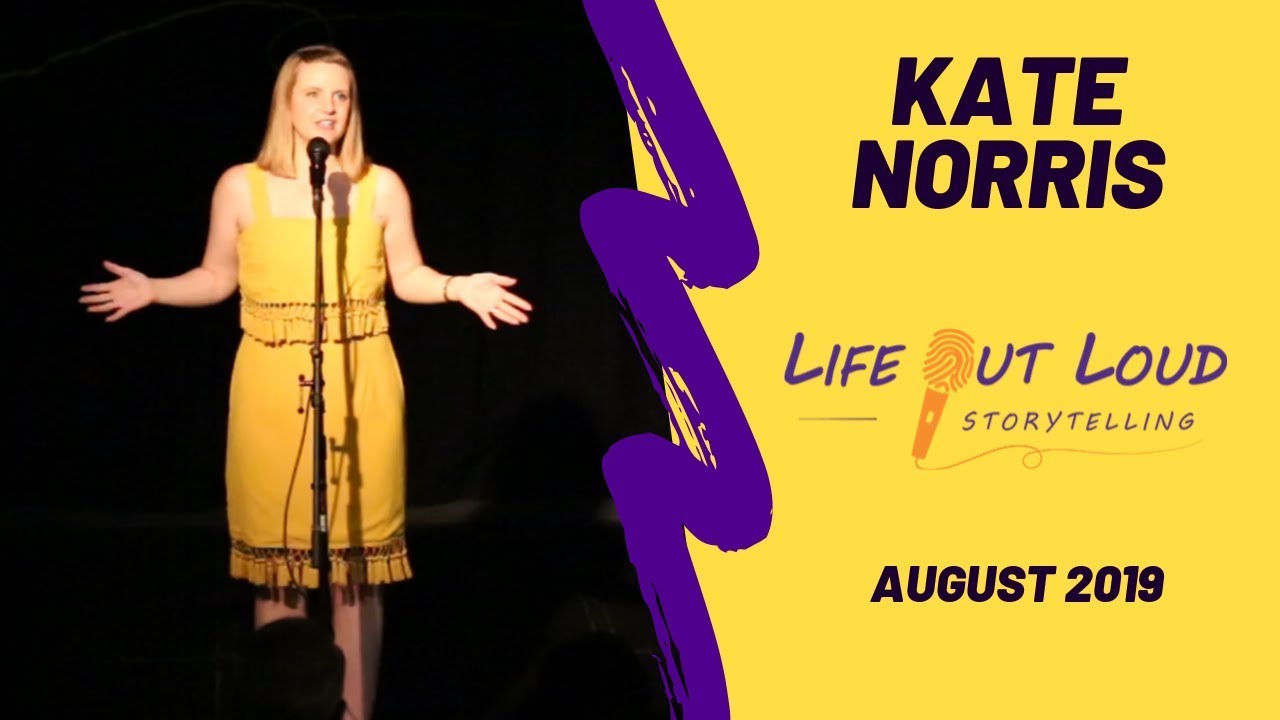 Life Out Loud Storytelling - Beginnings: Kate Norris - YouTube