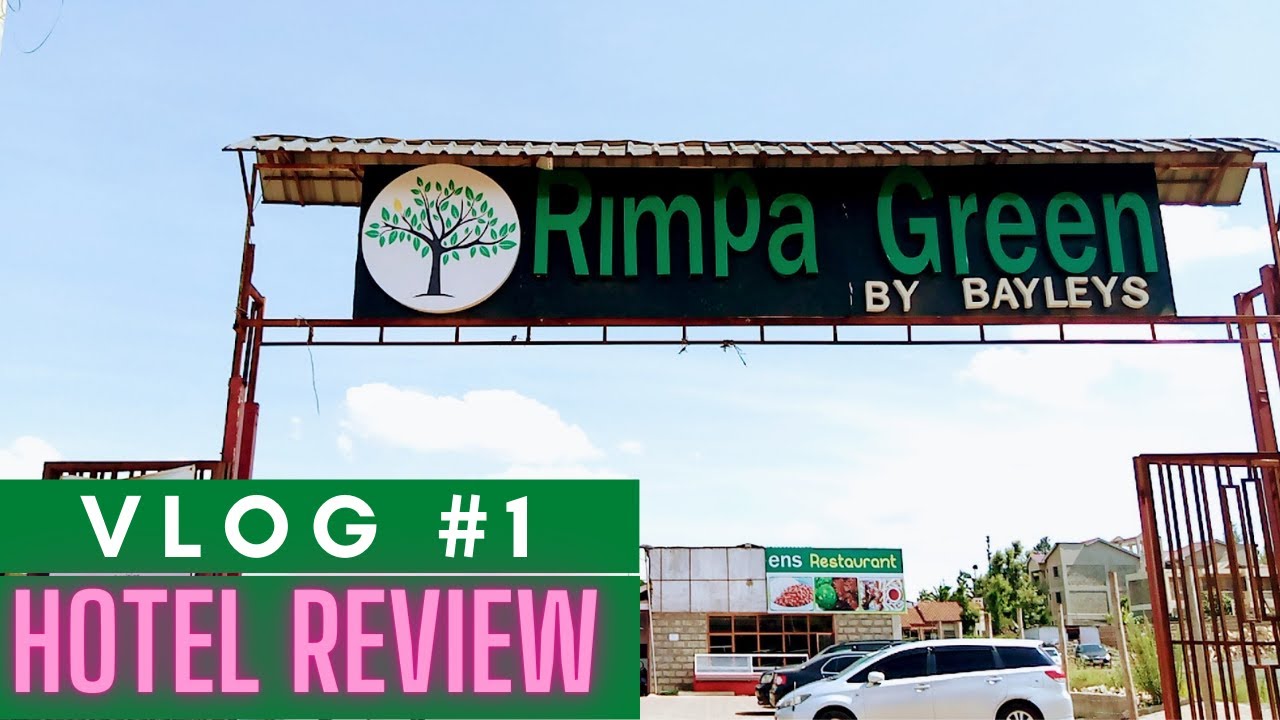Rimpa Green By Bayley`s - Ongata Rongai Kajiado County_ VLOG #1 - YouTube