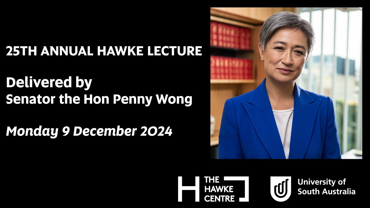 25th Annual Hawke Lecture delivered by Senator the Hon Penny Wong - YouTube