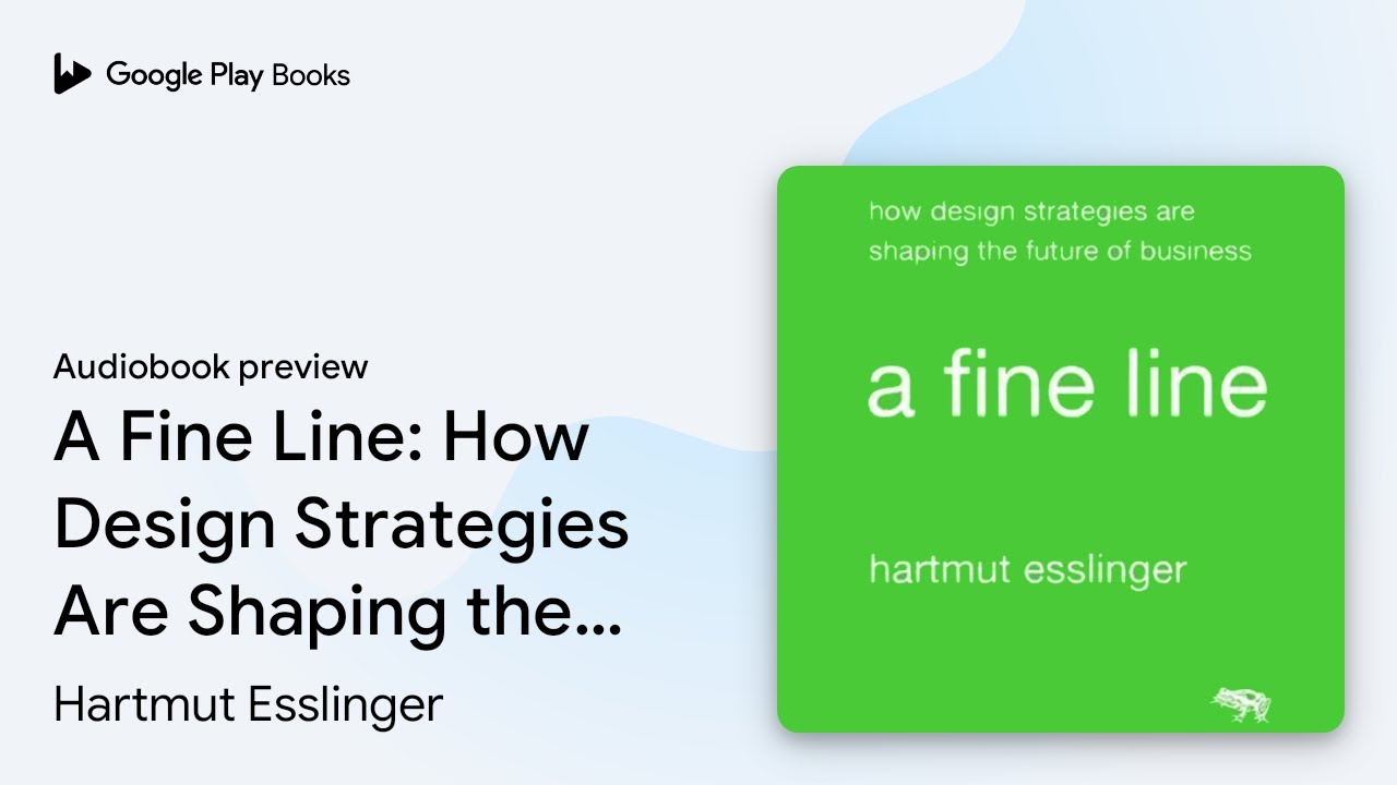 A Fine Line: How Design Strategies Are Shaping… by Hartmut Esslinger ...