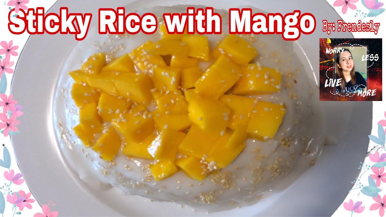 Sticky Rice with Mango | Malagkit Rice at Mangga - YouTube