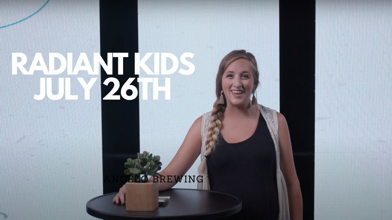 Radiant Kids | July 26th - YouTube