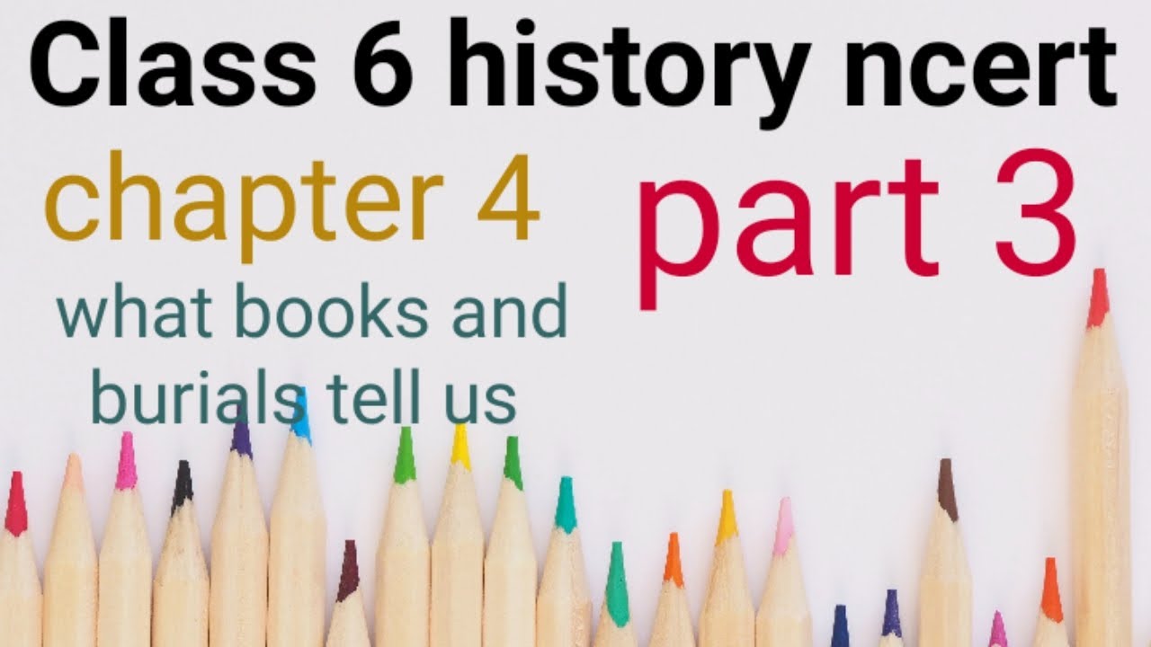 Class 6 History Chapter 4 What Books And Burials Tell Us Part 3 Class 6 History Chapter 4 What Books And Burials Tell Us Part 3