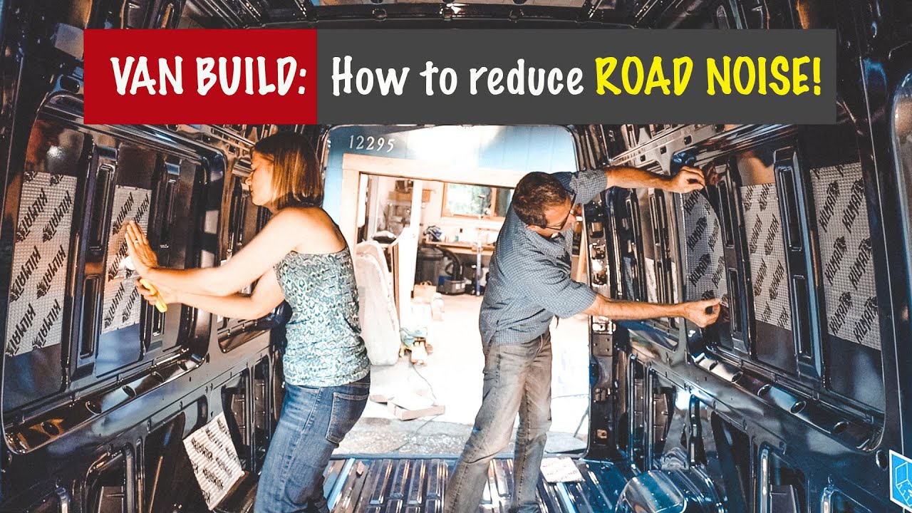 How to Apply Sound Deadening in a Van | Sprinter Van Conversion | Van ...