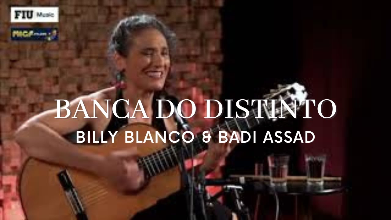 A BANCA DO DISTINTO - Badi Assad canta Billy Blanco - YouTube Music