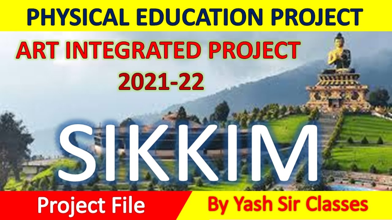 SIKKIM ART INTEGRATED PROJECT 2021-22, Sikkim Project in English ...