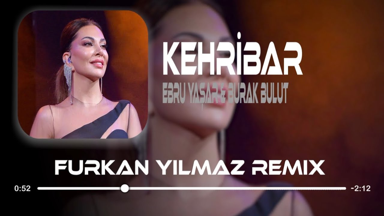Ebru Yaşar & Burak Bulut - Kehribar ( Furkan Yılmaz Remix ) - YouTube