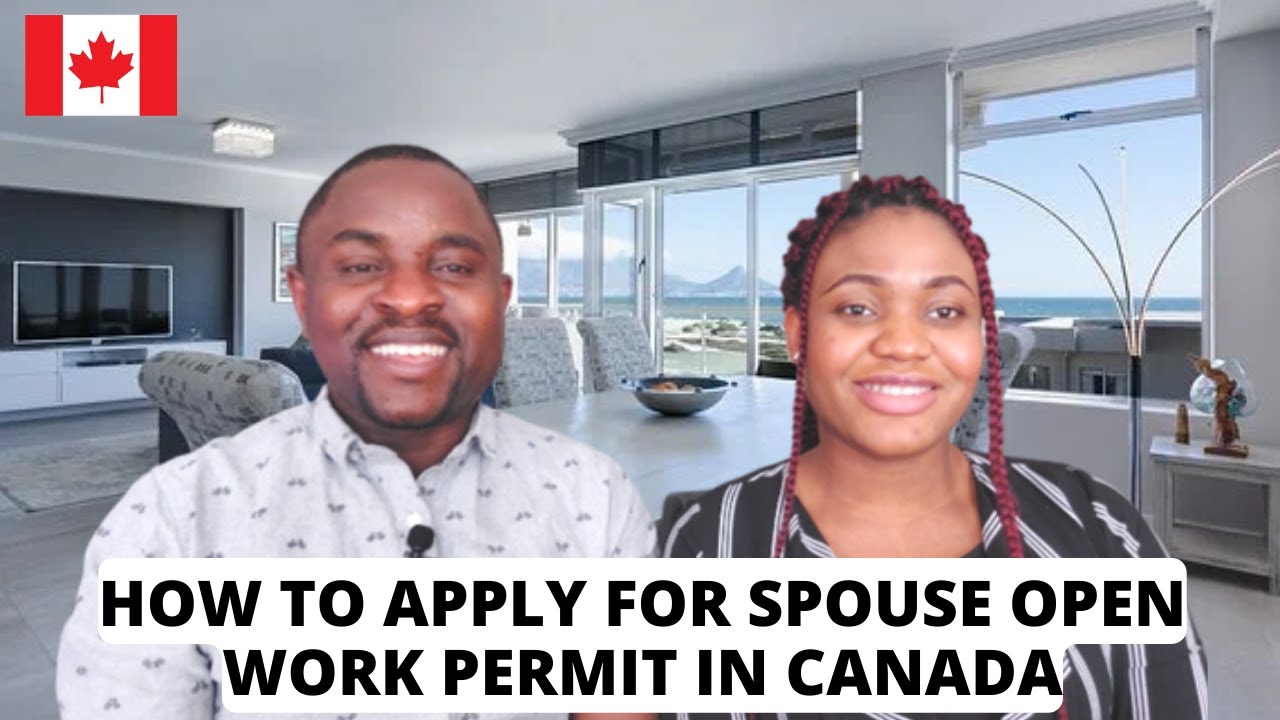How To Apply For Spouse Open Work Permit In Canada | Documents Required ...