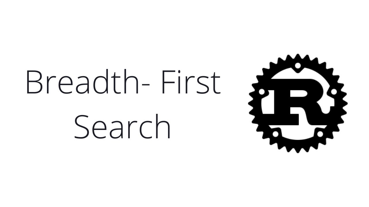 Breadth-First Search - Rust - YouTube