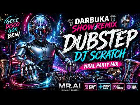 Gece Disco Gör Beni | Darbuka Show Remix 🎧 Dubstep DJ Scratch Viral Party Mix 2026