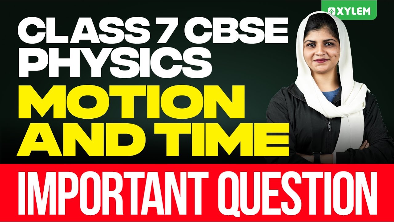 Class 7 CBSE Physics - Motion and Time - Important Question | Xylem ...