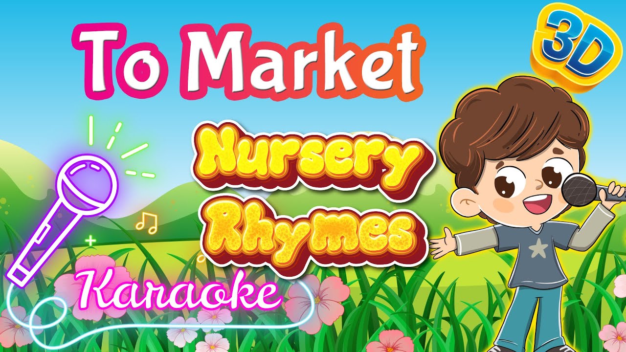 To Market To Market Poem Sing Along | 3D Nursery Rhymes Karaoke | Pre ...