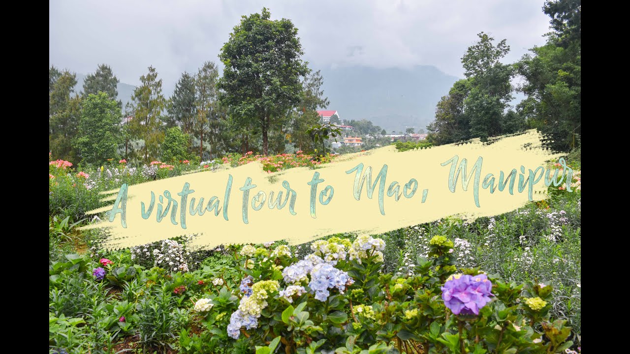 A virtual tour to Mao | ILMN | Beauty of Mao, Manipur 4K - YouTube