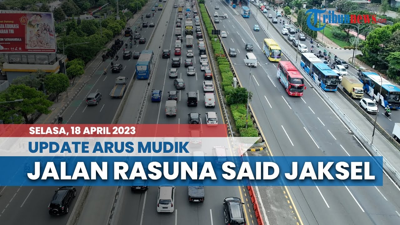 🔴LIVE: Pantauan Arus Mudik di Jalan HR Rasuna Said Jakarta Selatan ...