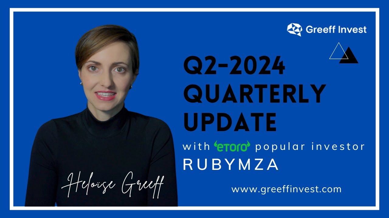 Q2 2024 Quarterly Update with Heloise Greeff - Rubymza (eToro Popular ...