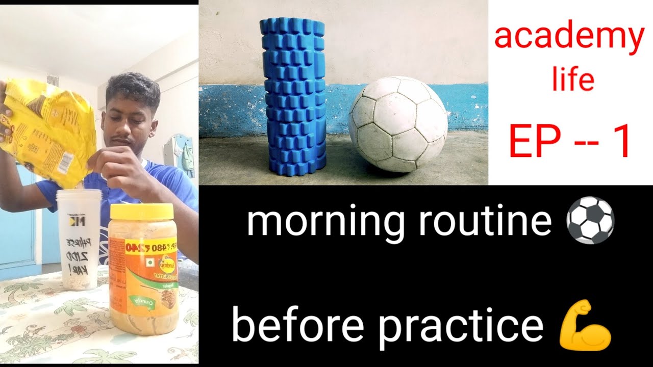Academy life/Football Player Morning Routine/Before Practice Academy ...