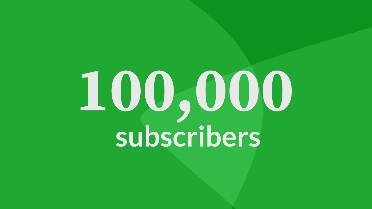 100,000 Subscribers! - YouTube