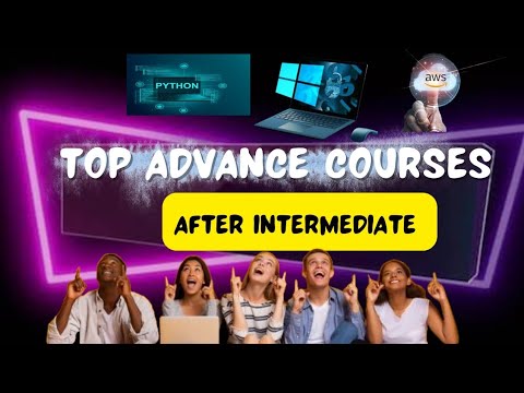 Top Advanced Courses to Pursue After Intermediate | Enhance Your Skills ...
