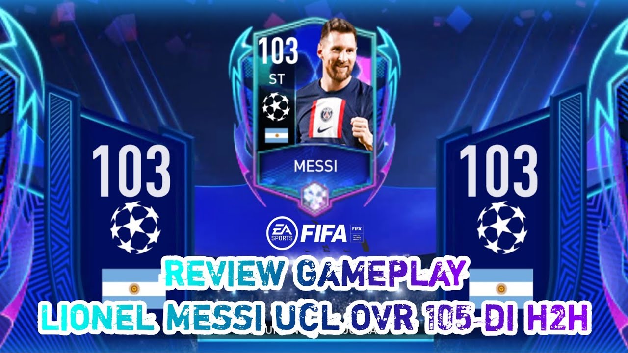 REVIEW GAMEPLAY LIONEL MESSI UCL OVR 105 DI H2H RIVAL DIVISI | FIFA 22 ...