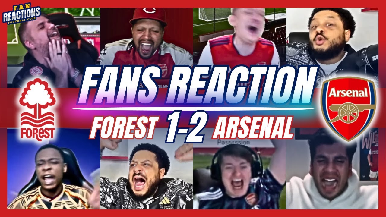 ARSENAL FANS REACTION TO FOREST 1-2 ARSENAL | EPL - YouTube