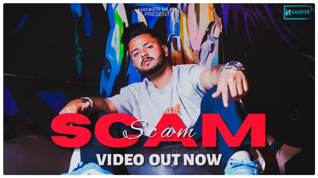 Scam | Official Video | Hanker | The Scar Music| Latest Punjabi Song ...