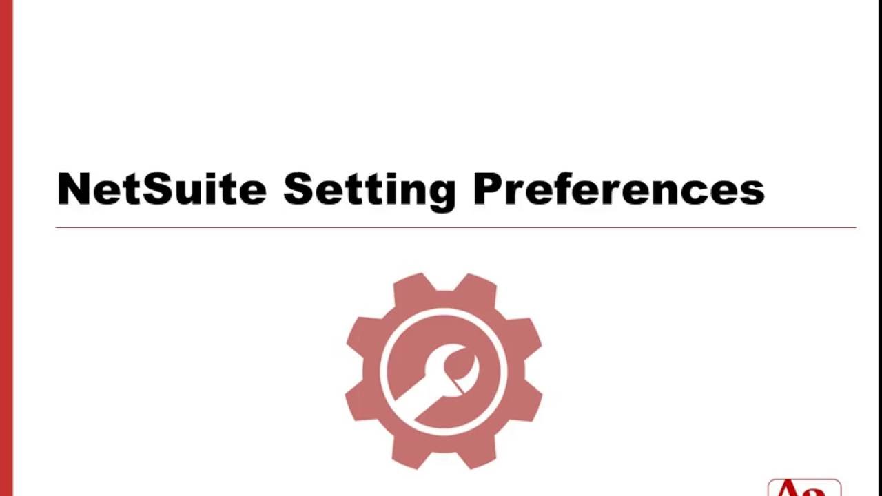 #64 | NetSuite Setting Preferences - YouTube