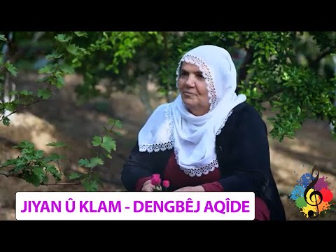 JIYAN Û KLAM - DENGBÊJ AQÎDE