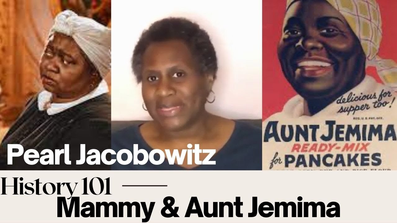 History 101: Aunt Jemima & Mammy (Presenter: Activist Pearl Jacobowitz ...