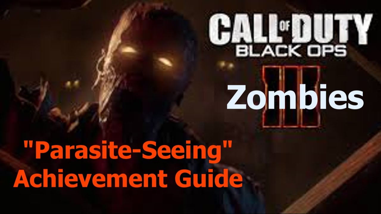 Call of Duty Black Ops 3 Zombies - Parasite-Seeing Achievement Guide ...