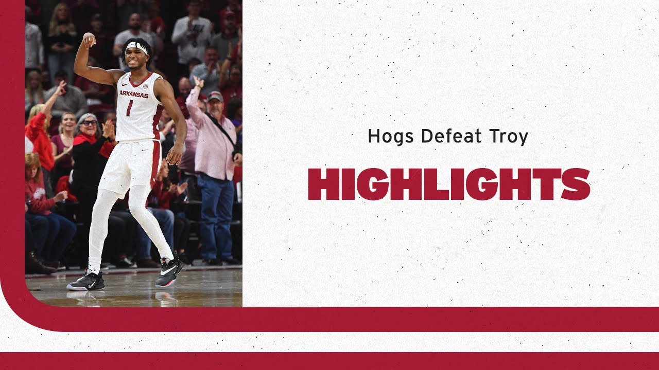Razorback Basketball: Highlights, Hogs Defeat Troy - YouTube