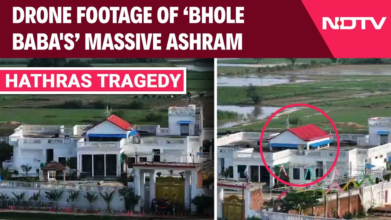 Hathras News | Drone Footage Of Bhole Baba's Massive Ashram In UP's ...